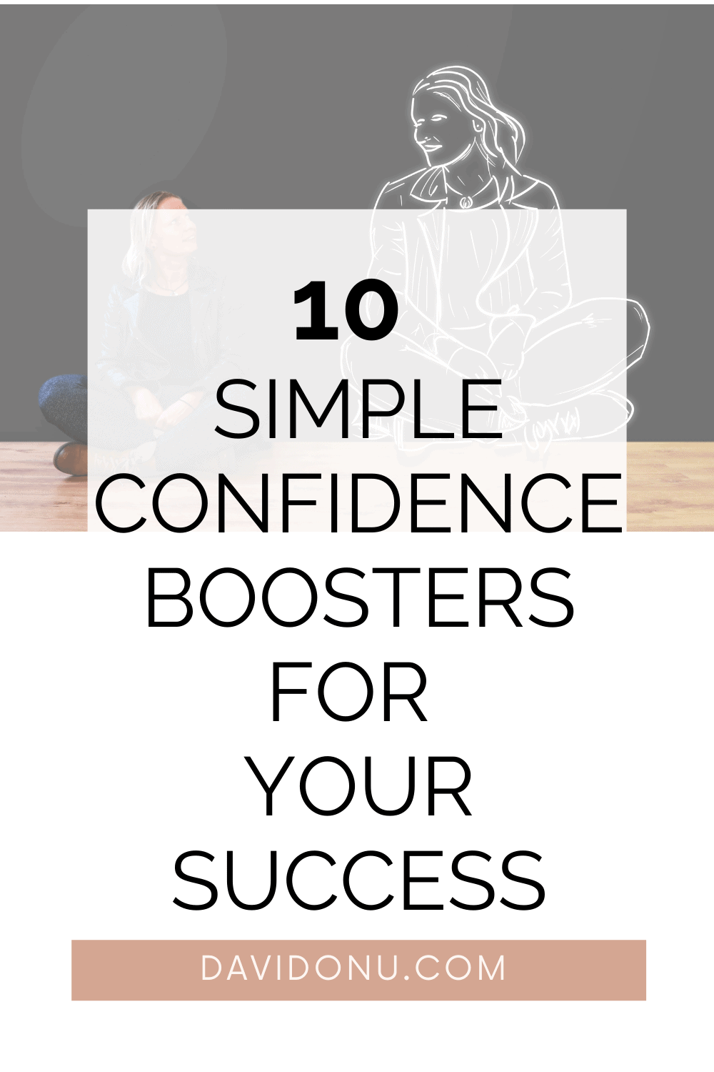 Ten simple confidence boosters for your success (with Video)